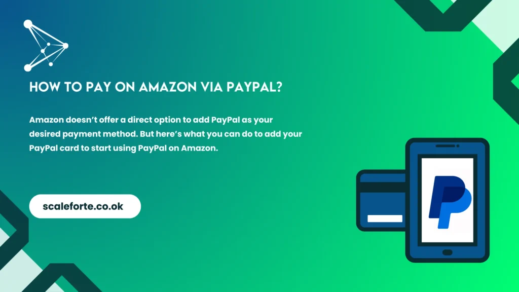 How to pay via PayPal on Amazon? 2-min Guide - Scaleforte